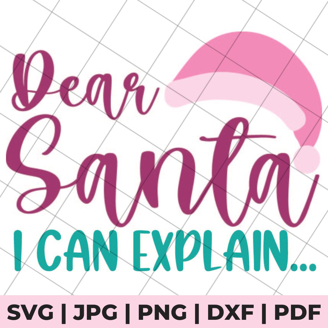 Dear Santa I Can Explain SVG File – The Country Chic Cottage