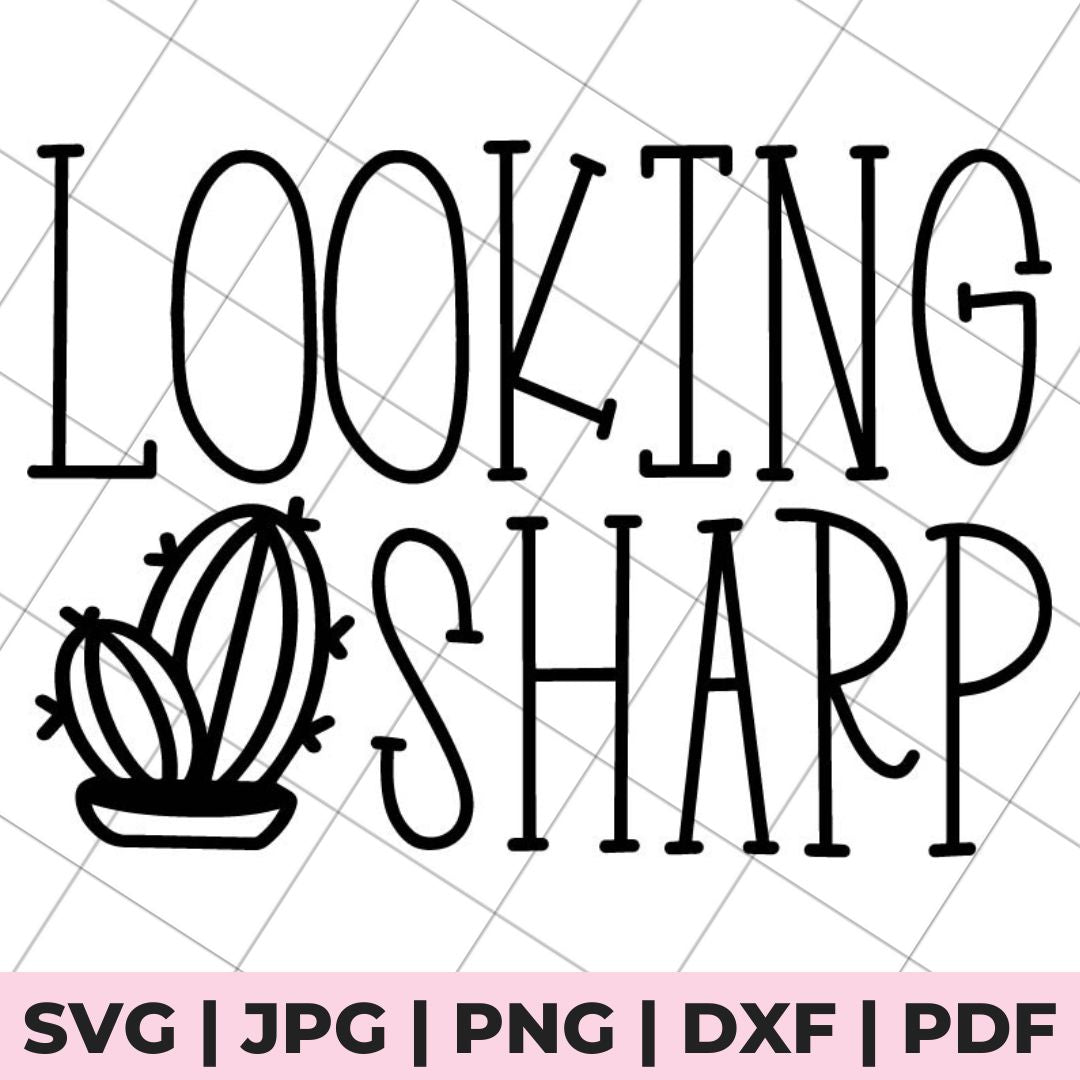 Looking Sharp SVG File – The Country Chic Cottage