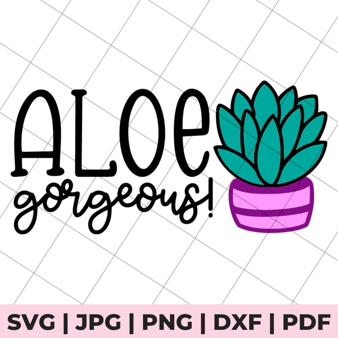 Aloe Gorgeous SVG File – The Country Chic Cottage