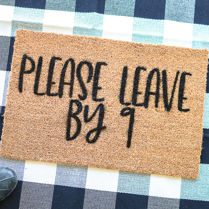 Please Leave By 9 Doormat SVG File – The Country Chic Cottage